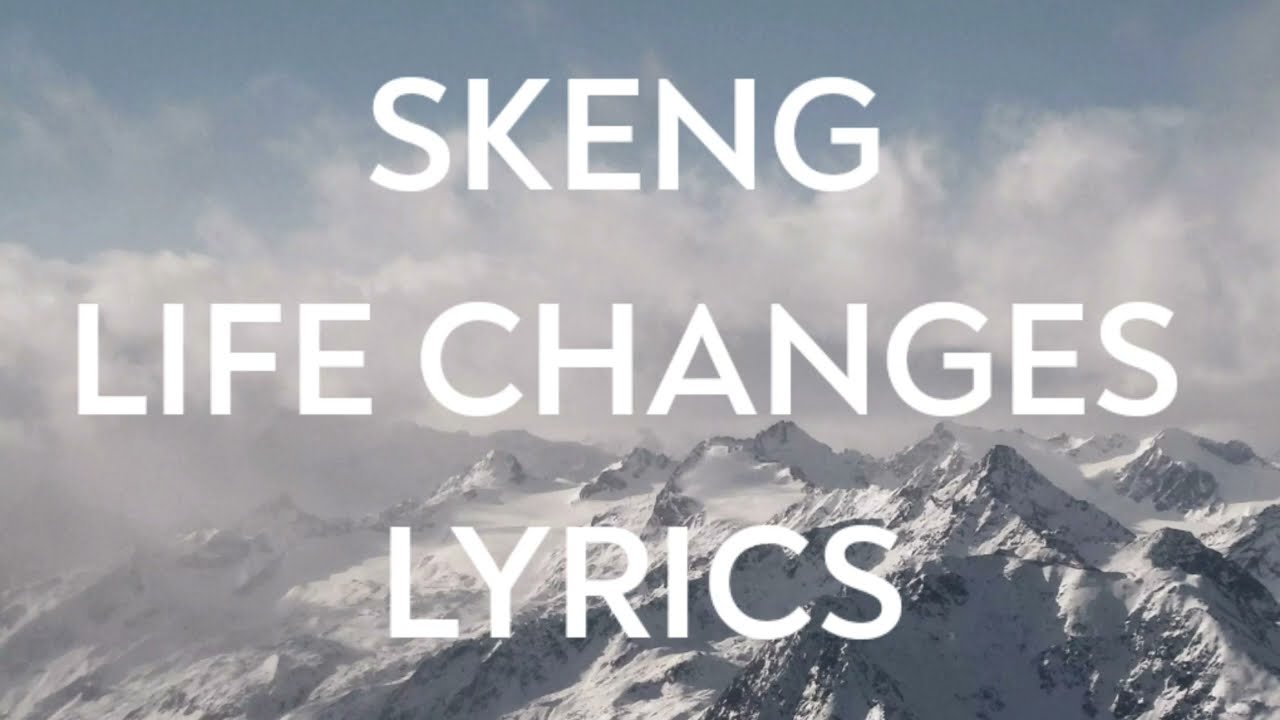 Skeng - Life Changes (Lyrics) - YouTube