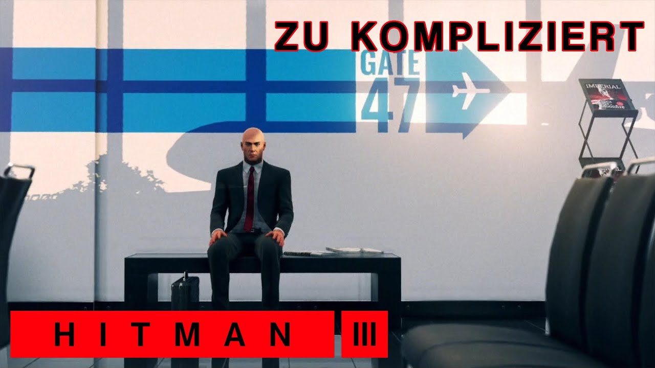 [138] Zu kompliziert – Hitman 3 (Deutsch/German/OmU) - YouTube