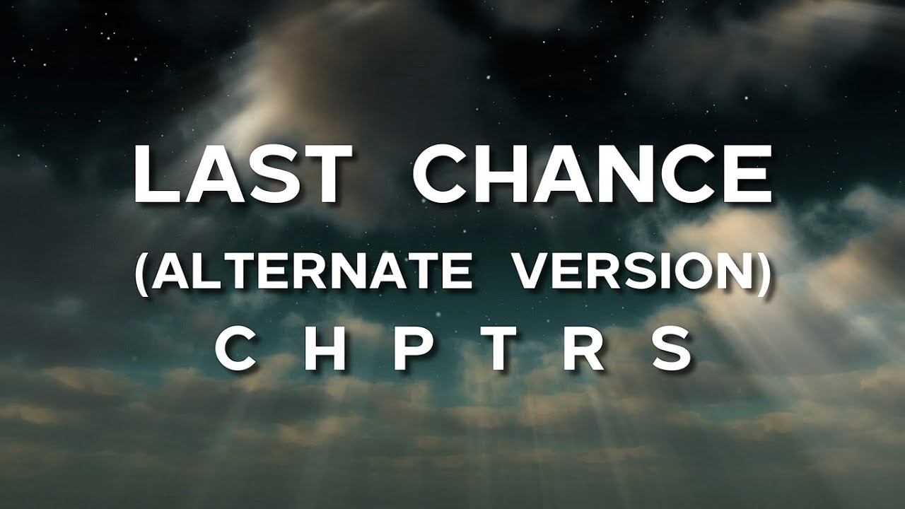 LAST CHANCE (ALTERNATE VERSION) | C H P T R S | SUB ESPAÑOL - YouTube