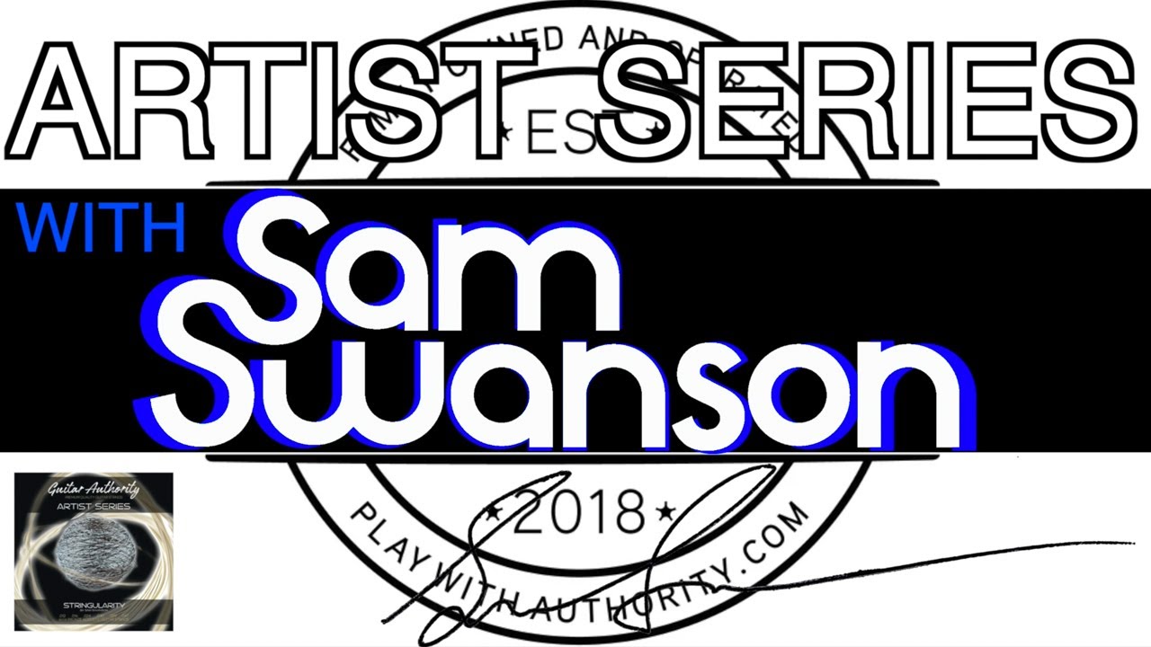 Guitar Authority Artist Series: Sam Swanson 'Stringularity' Custom Guitar Strings - YouTube