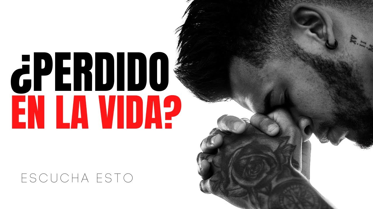 ¿Qué Hacer Cuando Te Sientes “Perdido En La Vida”? (Míralo Cada Vez Que ...