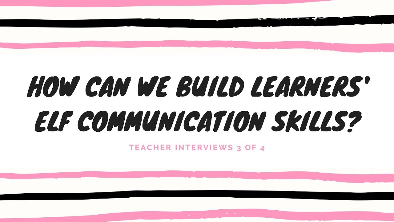 How can we build learners' ELF communication skills? (video 3 of 4 ...