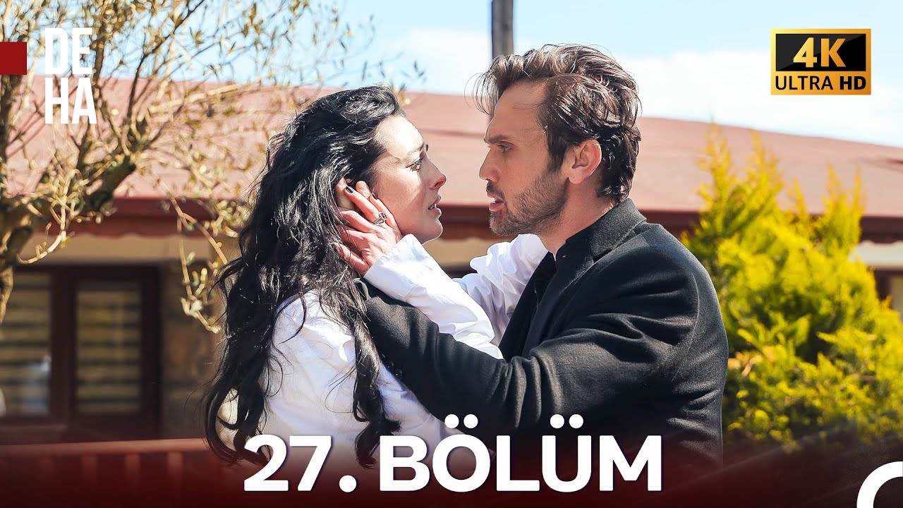 Deha 27. Bölüm (4K) | "Sevdiğim Kadını Bırakmam!" - YouTube