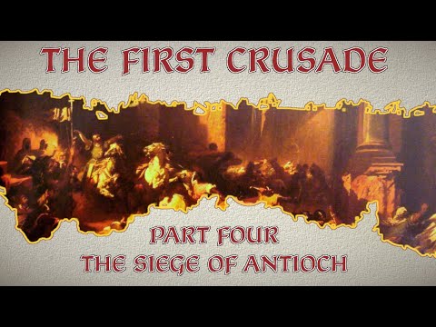 History of the First Crusade | Part 4 | The Siege Of Antioch - YouTube