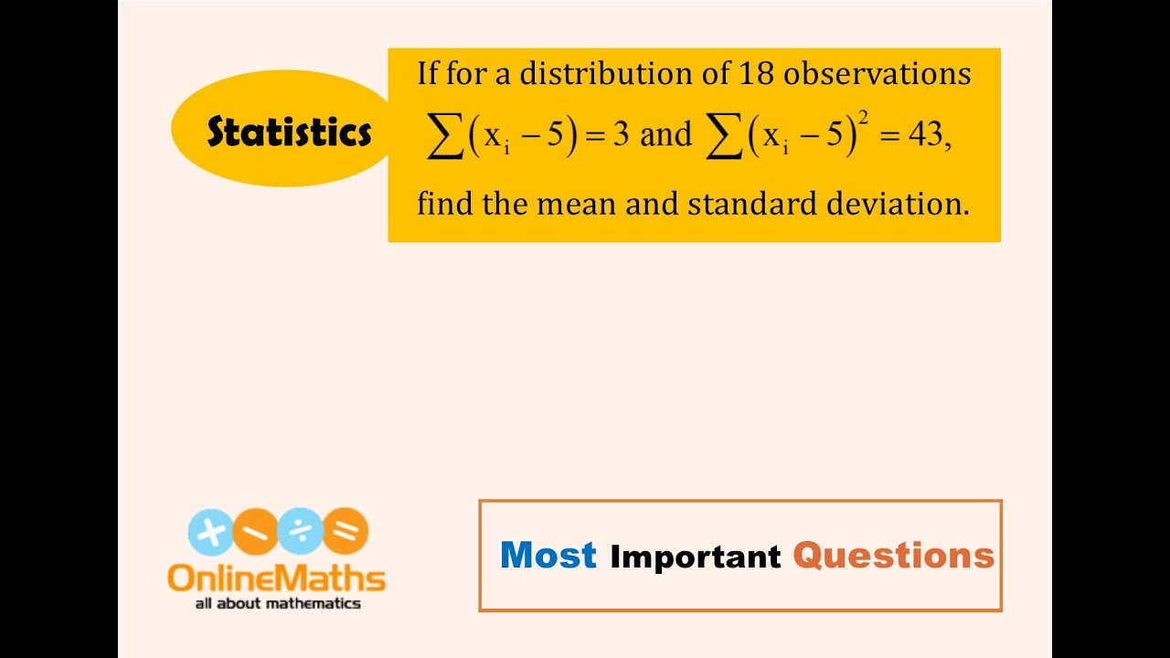 XI Statistics If for a distribution of 18 observations Σ xi 5 = 3 and ...