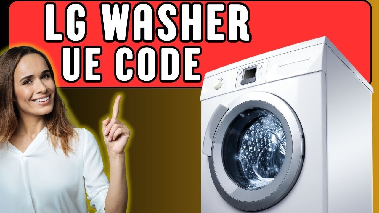 ue on a lg washing machine – How to Fix an Unbalanced Load? lg washer ...
