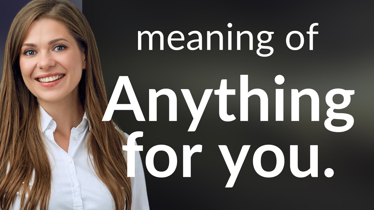 Mastering English Phrases: "Anything for You" Explained - YouTube