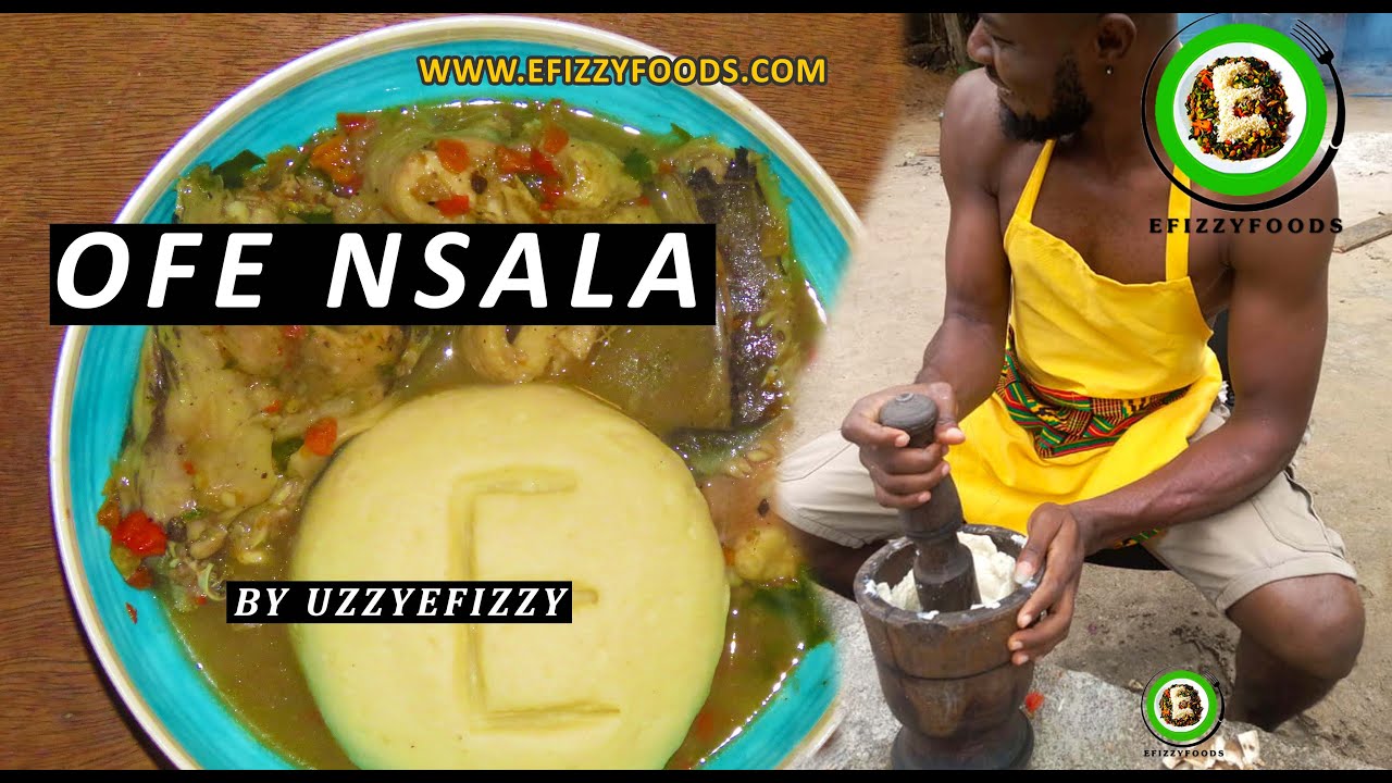 HOW TO MAKE OFE NSALA LOCALLY (EFIZZYFOODS) - YouTube