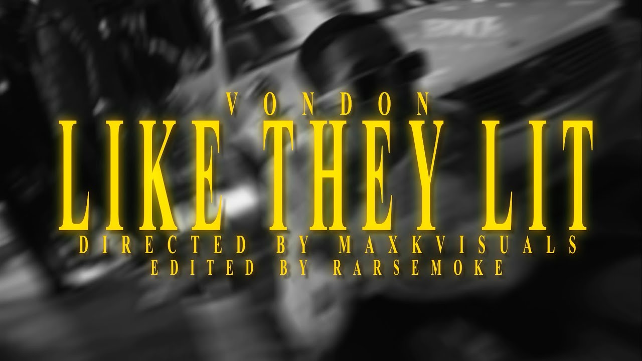 VonDon - Like They Lit (Official Music Video) - YouTube