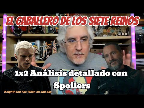 El Caballero de los Siete Reinos 1x02: Análisis detallado con Spoilers - ¡Llegan los Targaryen!