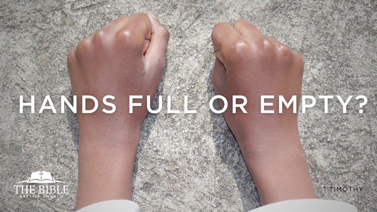 Hands Full or Empty? | 1 Timothy - Lesson 32 - YouTube