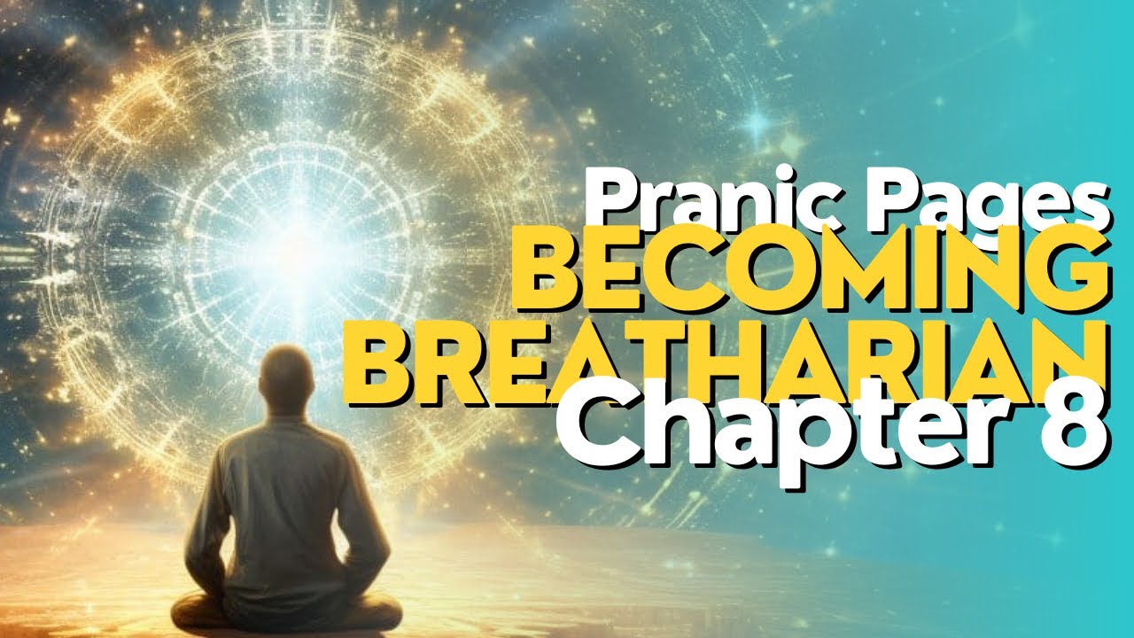 Becoming Breatharian- Chapter 8 | Akahi Ricardo | Pranic Living - YouTube