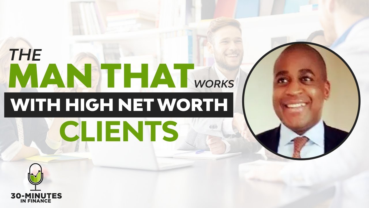 The Man That Works with High Net Worth Clients - Michael Abebe ...