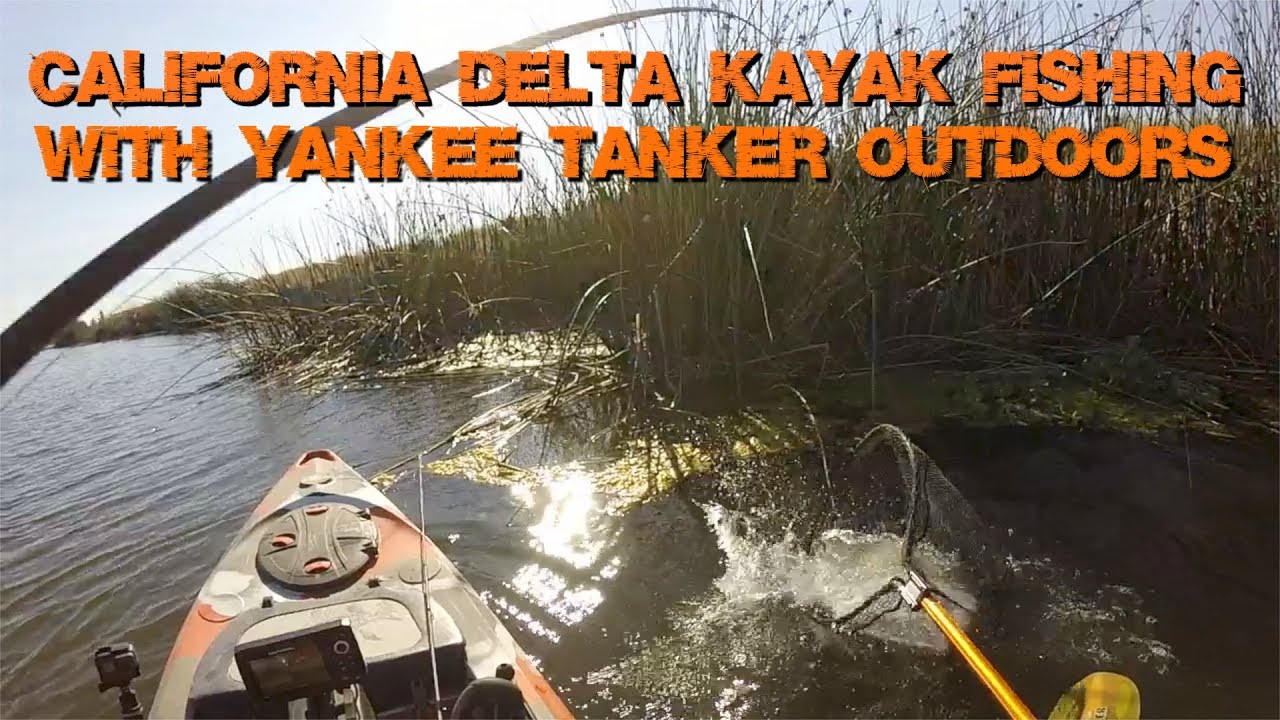 California Delta Kayak Fishing w/ Yankee Tanker Outdoors - YouTube