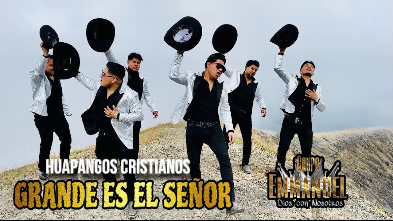 GRANDE ES EL SEÑOR / GRUPO EMMANUEL DE MICHOACÁN /HUAPANGOS CRISTIANOS ...
