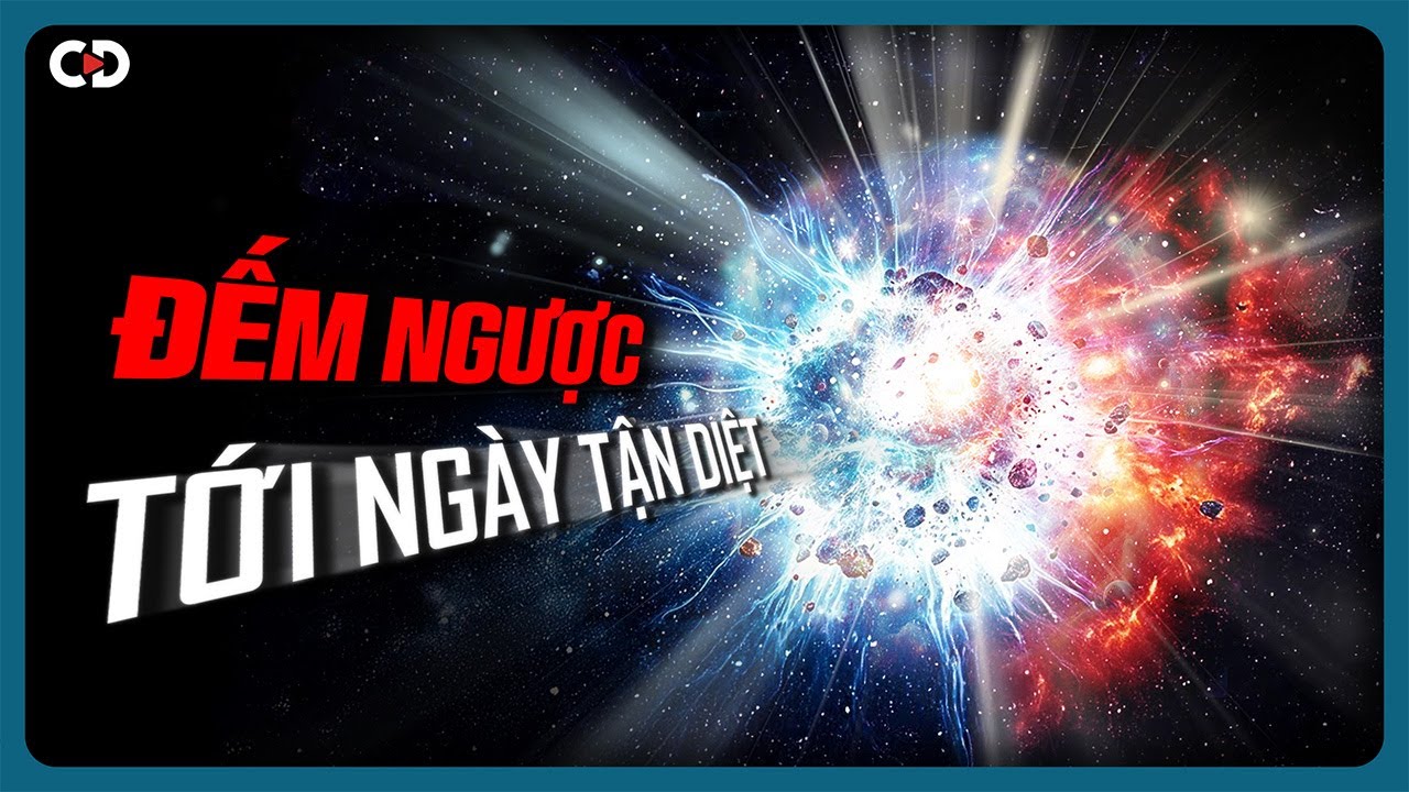 Chúng Ta Có Đang Chứng Kiến Ngày Tận Thế Của Vũ Trụ? - YouTube