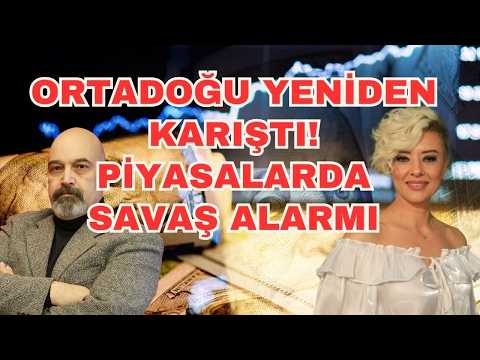 ORTADOĞU YENİDEN KARIŞTI!  PİYASALARDA SAVAŞ ALARMI