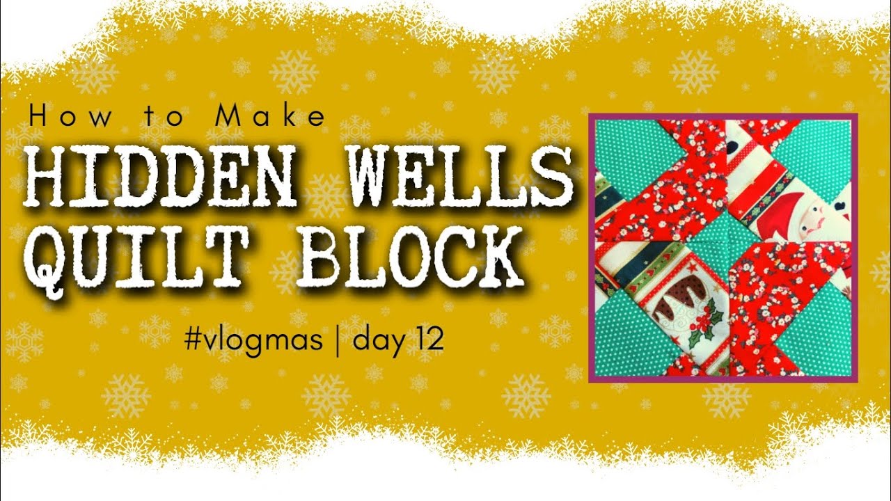 How to Make a Hidden Wells Quilt Block | Christmas Sample Quilt Along ...