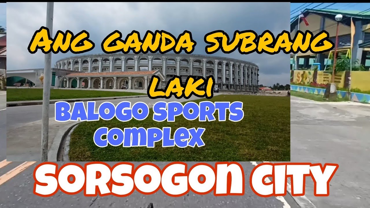 Sports Complex sa Sorsogon city Ang laki. - YouTube