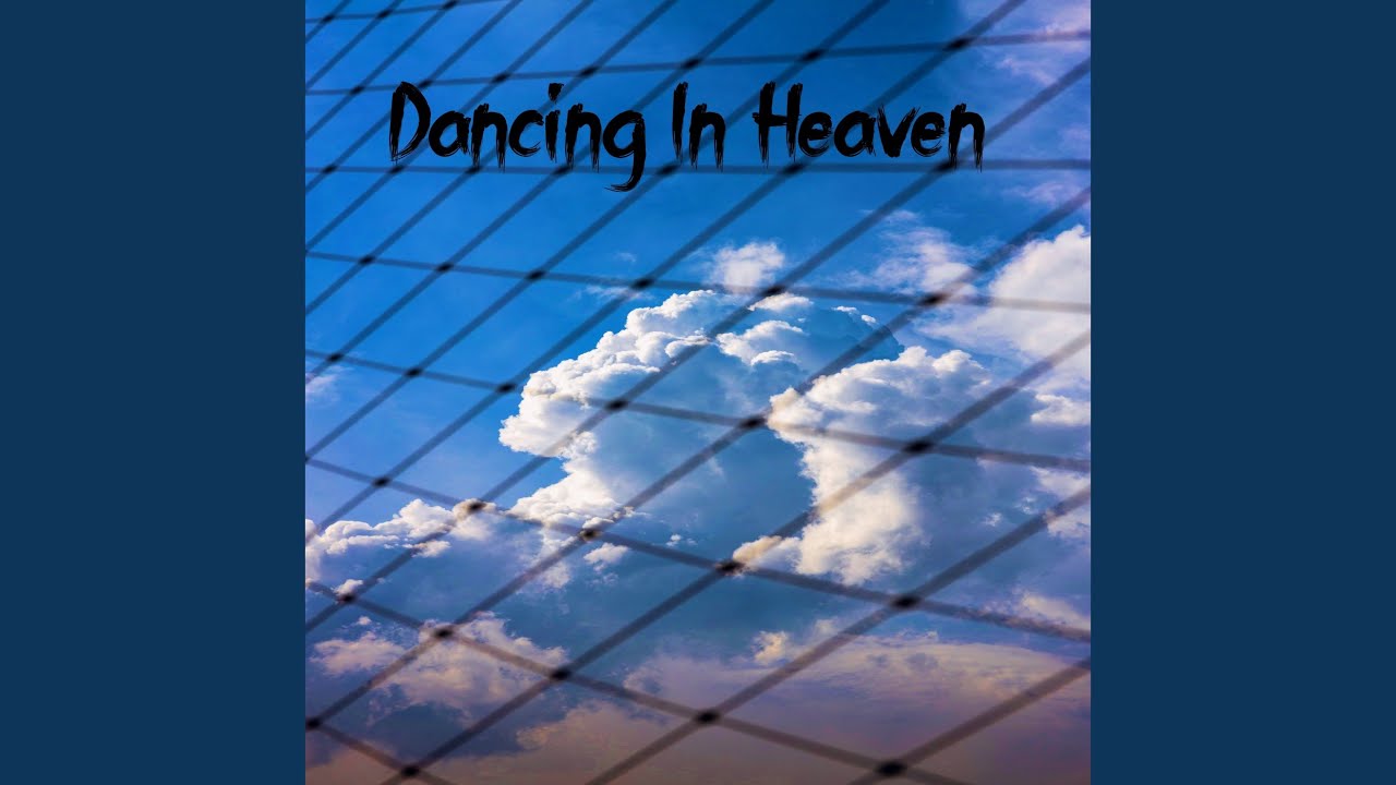 Dancing In Heaven - YouTube