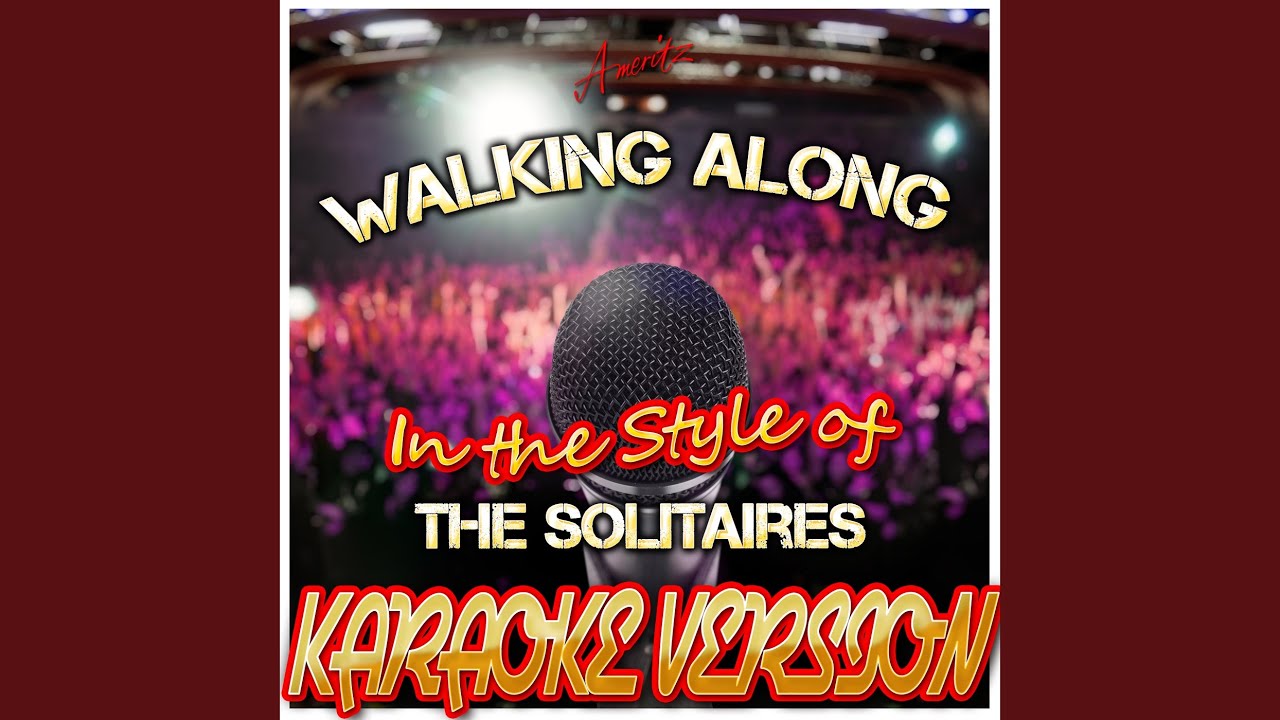 Walking Along (In the Style of Solitaires) (Karaoke Version) - YouTube
