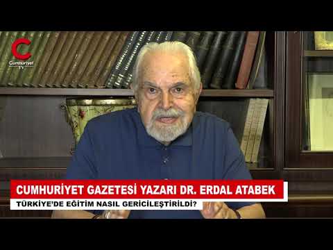 Cumhuriyet Gazetesi yazarı Dr. Erdal Atabek eğitimin nasıl gericileştirildiğini anlattı.
