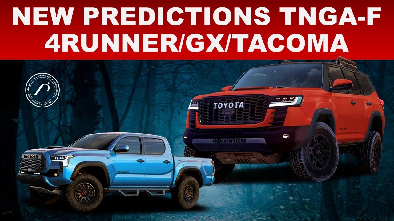 ENGINEER'S NEW PREDICTIONS FOR TOYOTA 4RUNNER, TACOMA, LEXUS GX - "3 CLUSTERS" OF TNGA-F ...