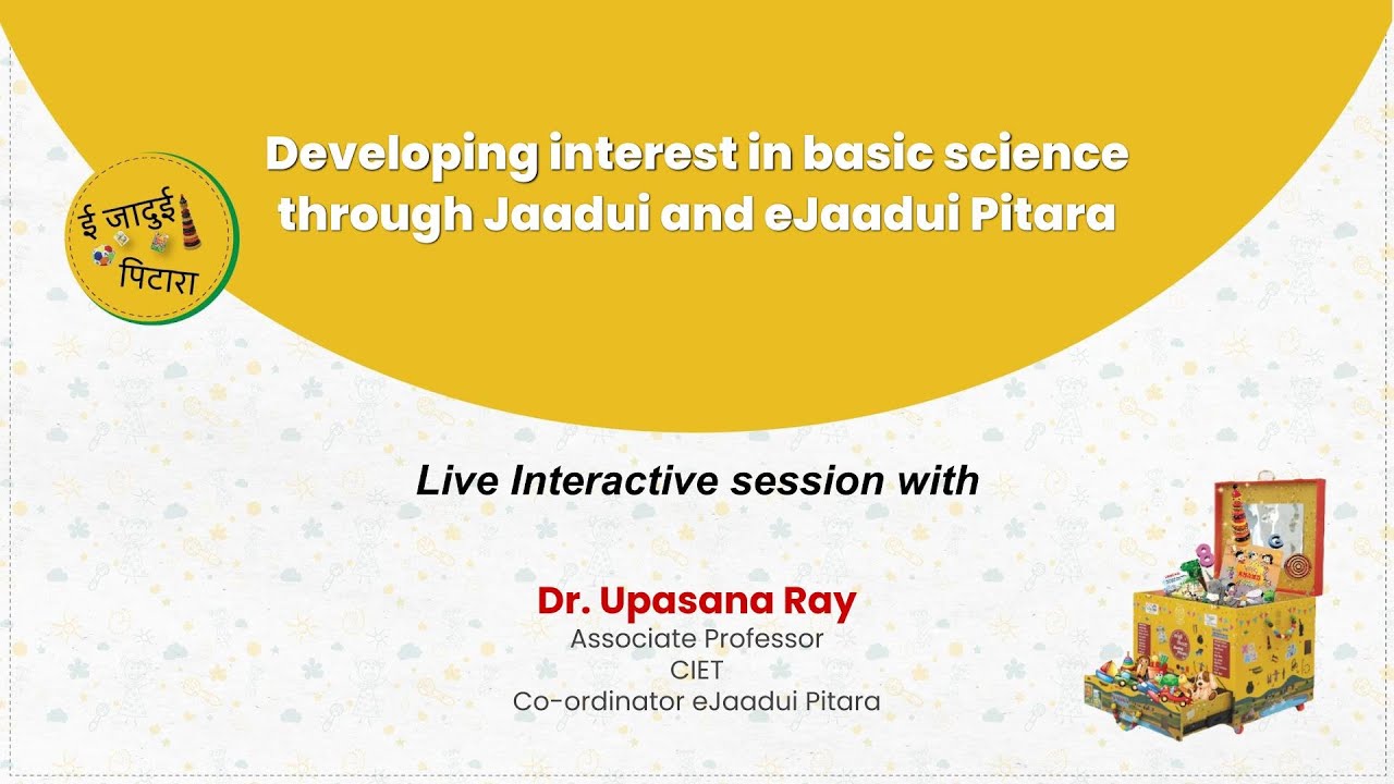 Developing interest in basic science through Jaadui and e Jaadui Pitara ...