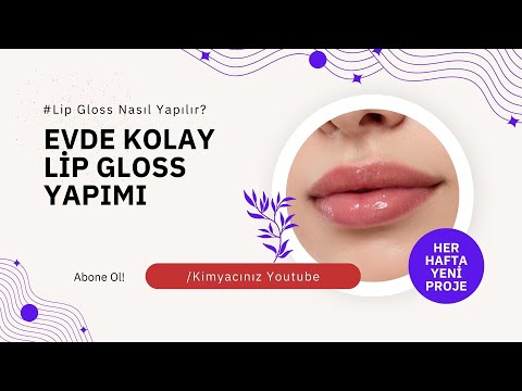 Evde Kolay Lip Gloss Yapımı Parlak ve Doğal Dudaklar İçin Tarif