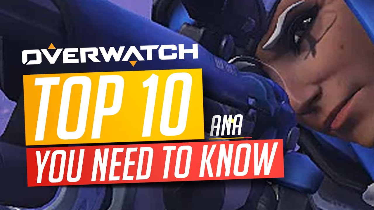 Top 10 Ana Tips You NEED To Know - Overwatch Guide - YouTube