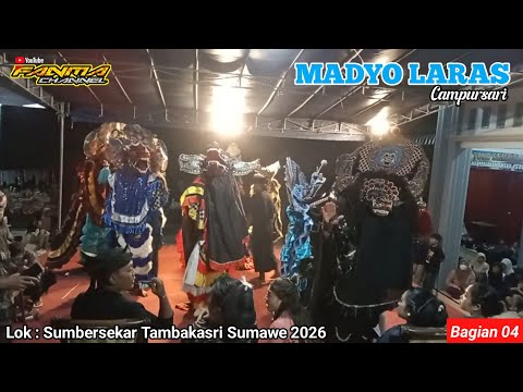 MADYO LARAS CAMPURSARI - SUMBERSEKAR TAMBAKASRI SUMAWE 2026  || Bagian.04