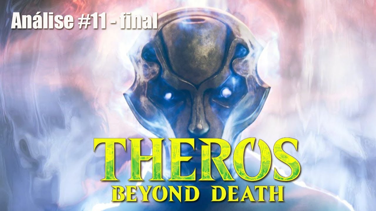 THEROS BEYOND DEATH - Análise e Previews #11 (ULTIMA!) - YouTube
