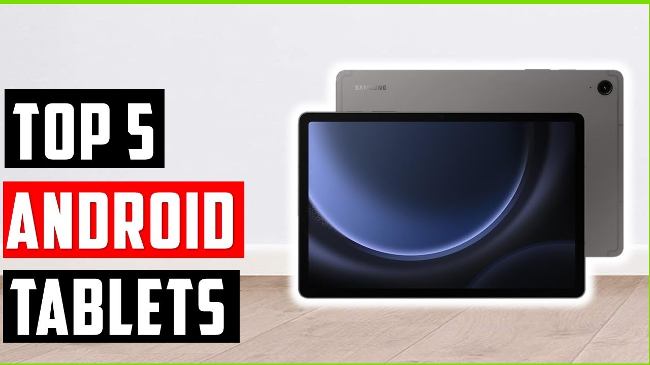 Best Android Tablets In 2025 | Top 5 Android Tablets Reviews | which ...