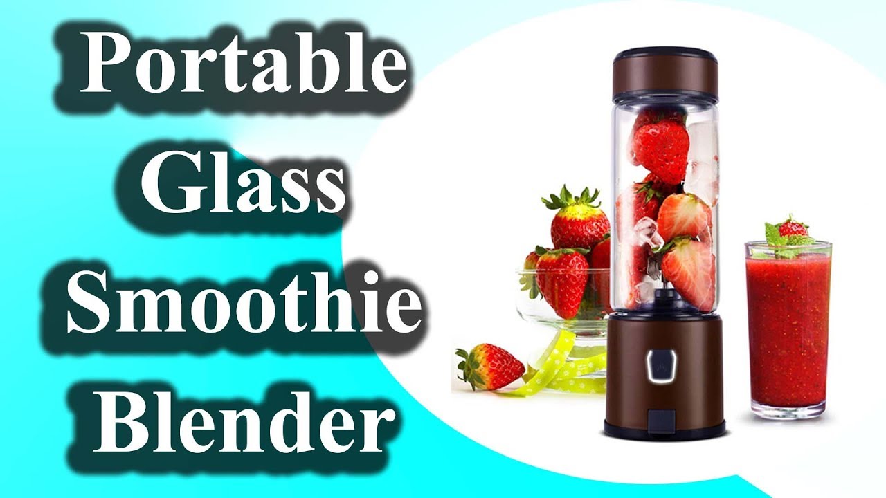 Best Portable Glass Smoothie Blender | Small Personal Portable Travel ...