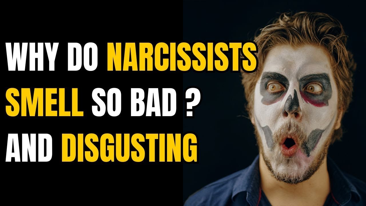 Why do narcissists smell so bad? And Disgusting |NPD| narcissist ...