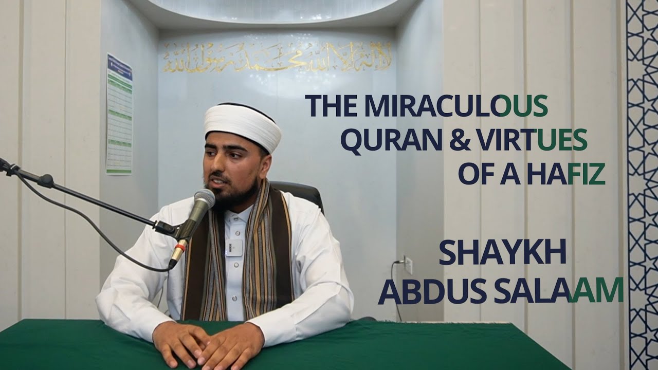 The Miraculous Quran & Virtues of a Hafiz | Shaykh Abdus Salaam - YouTube