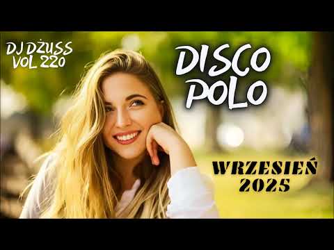 Najnowsze disco polo  🎧    Składanka disco polo wrzesień 2025🎧➠VOL 220 by DJ DŻUSS
