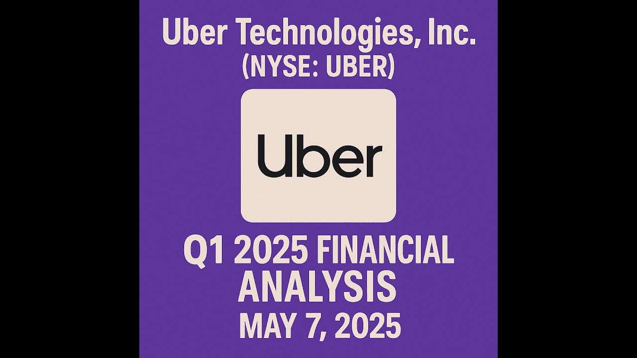 Uber Technologies, Inc. (UBER) Q1 2025 Financial Analysis | May 7, 2025 ...