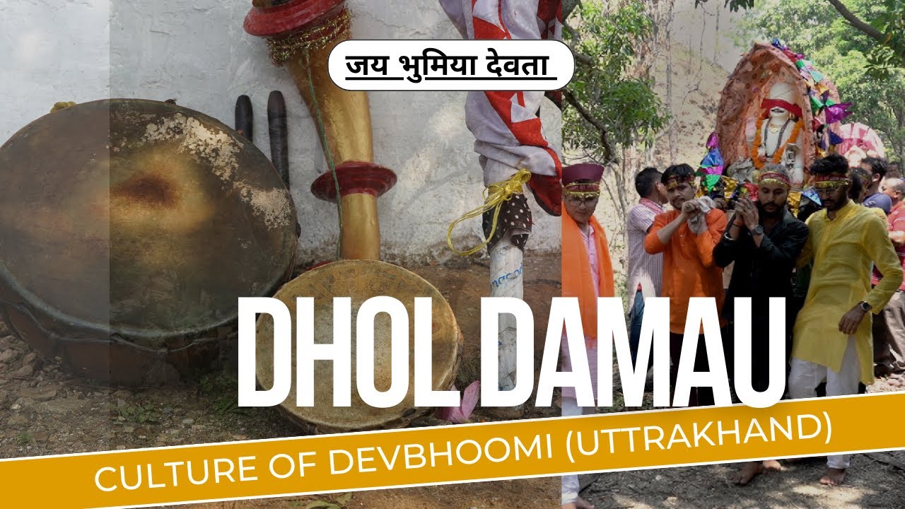 'Dhol Damau' || culture of dev bhoomi uttarakhand || Bhumiya devta ...