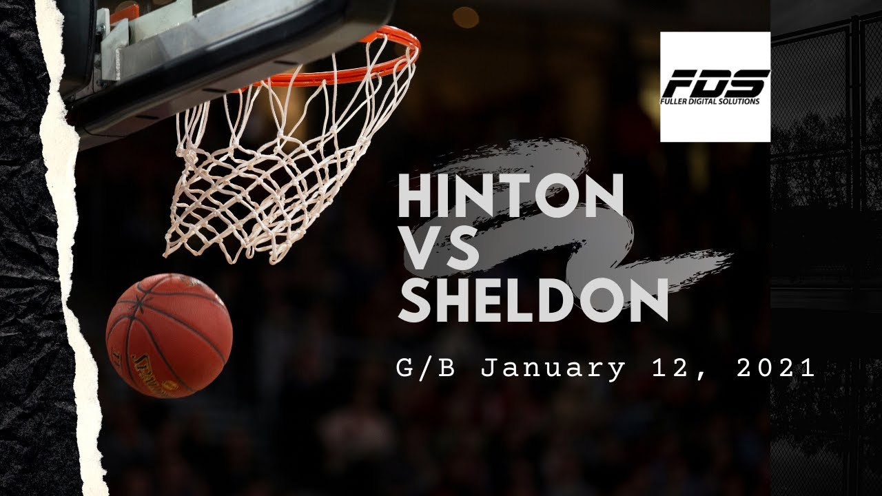 Hinton vs Sheldon Basketball G/B 1/12/21 - YouTube