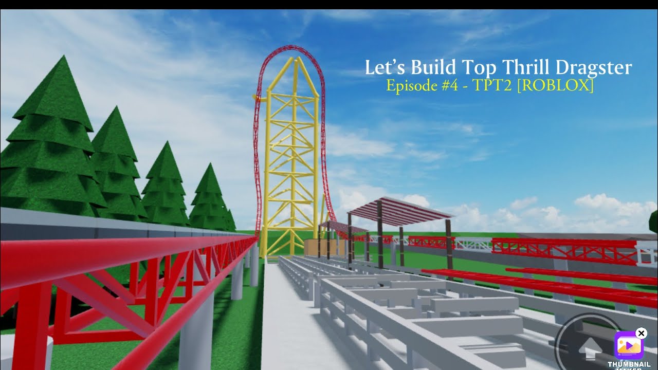 Let’s Build Top Thrill Dragster - Cedar Point (ROBLOX)- Theme Park ...