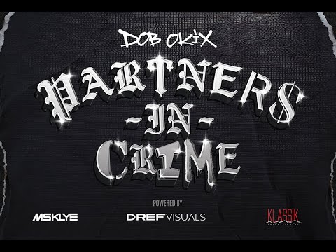DOB OKIX - Partners in Crime (LYRIC VIDEO) - YouTube Music