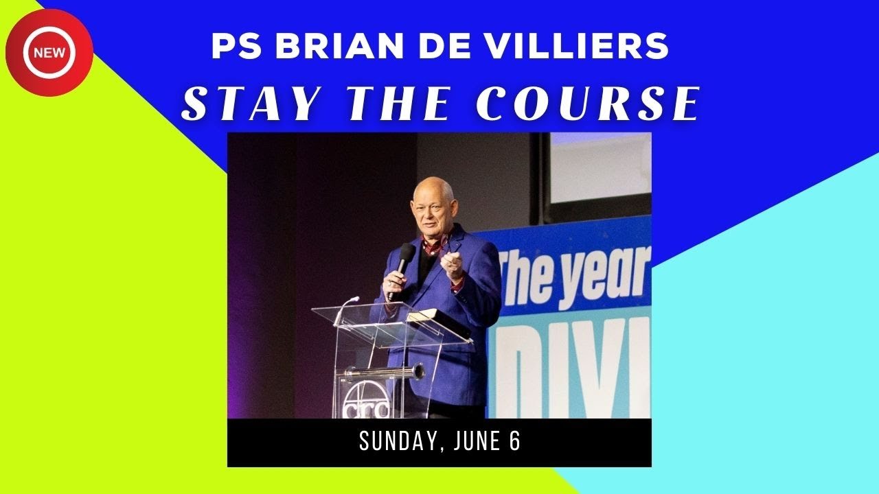 Stay The Course | Ps Brian De Villiers | 6 June 2021 AM - YouTube