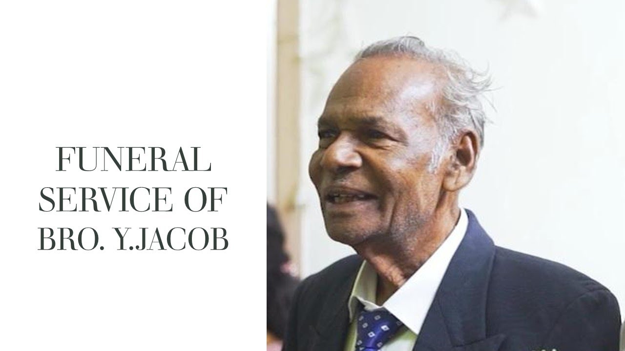 Funeral Service of Bro. Y. Jacob - YouTube