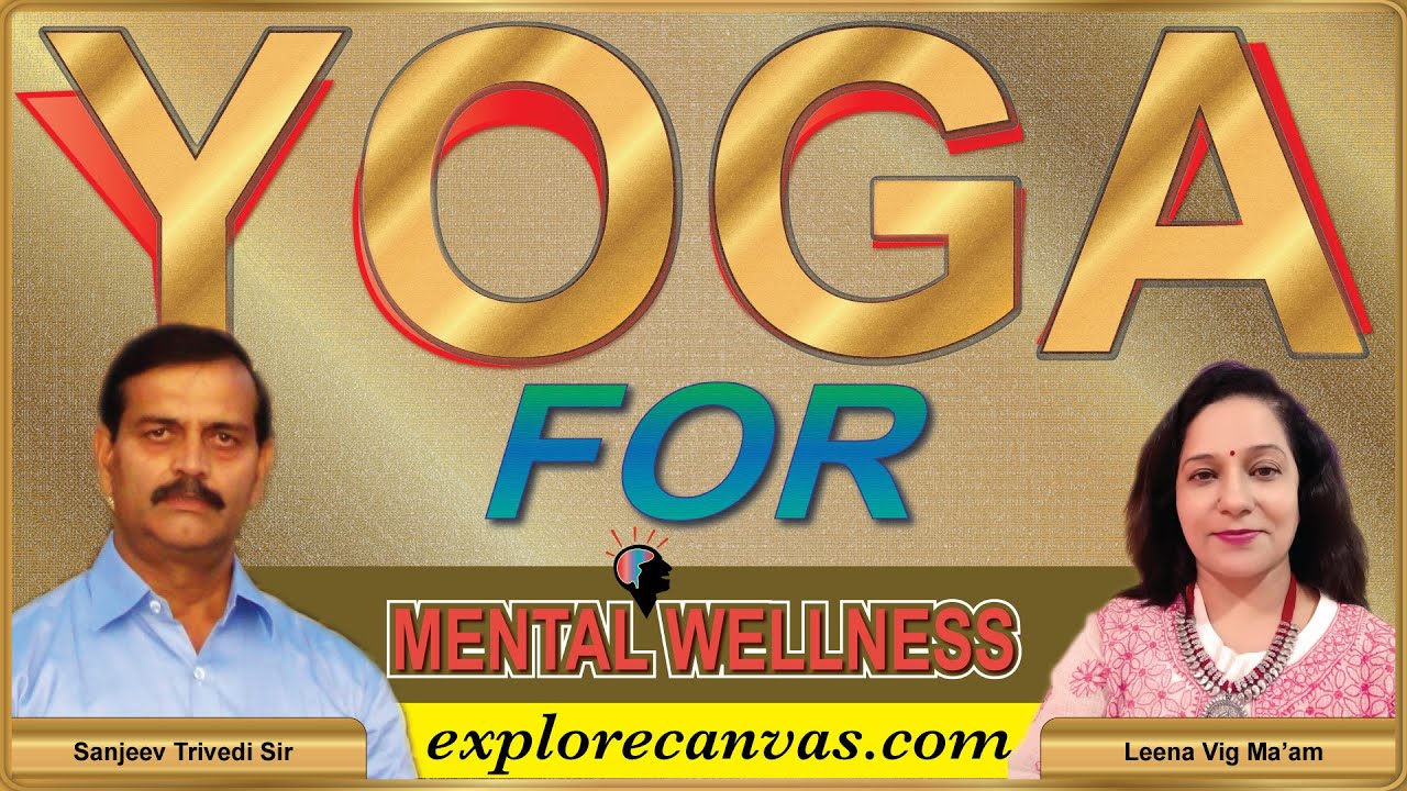 Yoga For Mental Wellness - Free Online Session - Mr.Sanjeev Trivedi ...
