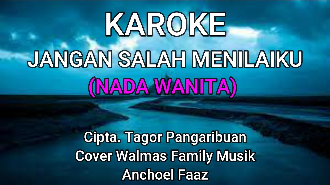 JANGAN SALAH MENILAIKU [KAROKE] (Nada Wanita) [Tagor Pangaribuan] - YouTube