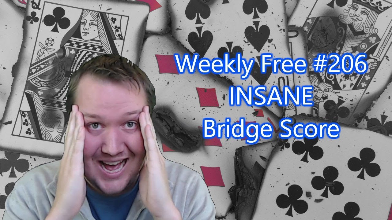 Insane Bridge Score - Weekly Free #206 - Online Bridge Competition ...