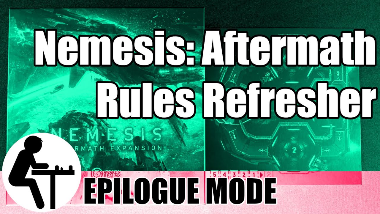 Nemesis: Aftermath Rules Refresher: Epilogue Mode - YouTube