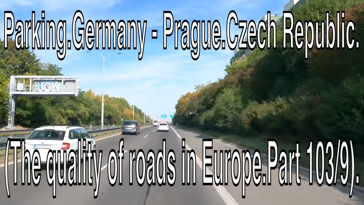Parking.Germany - Prague.Czech Republic.(The quality of roads in Europe ...