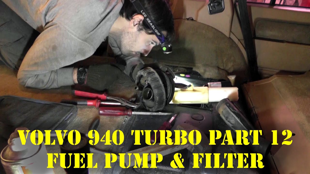 Volvo 940 Turbo Part 12 Fuel Pump & Filter - YouTube